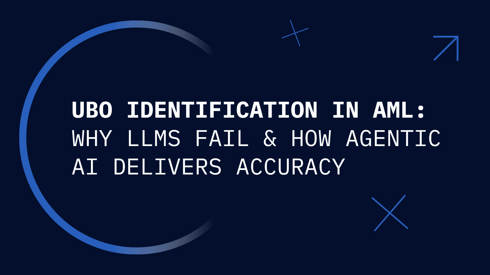 UBO Identification in AML: Why LLMs Fail & How Agentic AI Delivers Accuracy