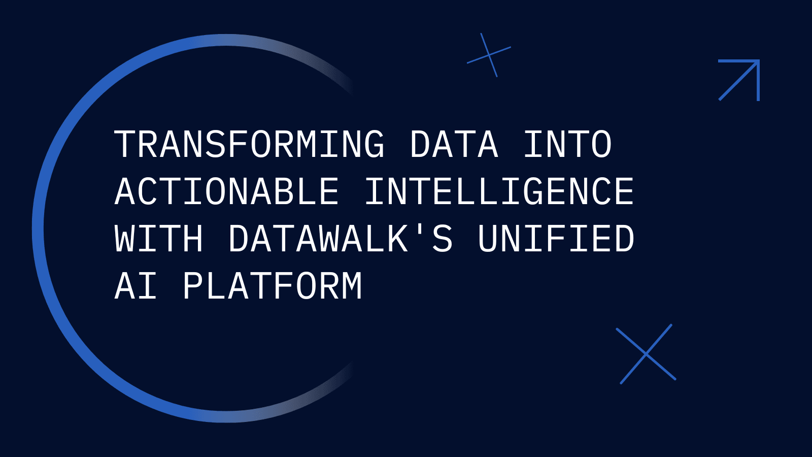 Transforming Data into Actionable Intelligence with DataWalk's Unified AI Platform