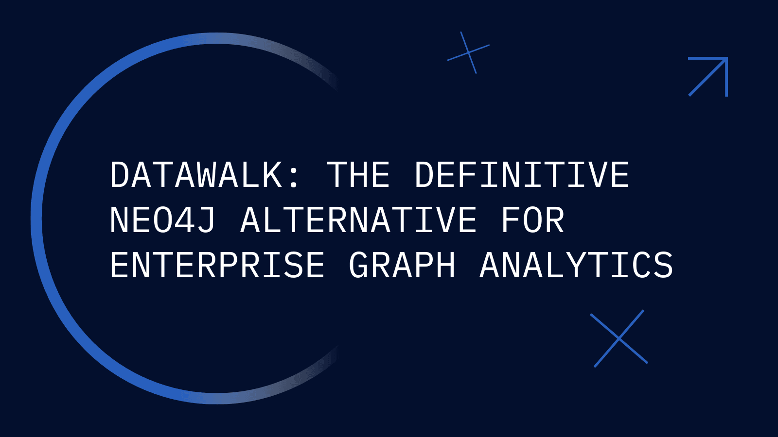 DataWalk: The Definitive Neo4j Alternative for Enterprise Graph Analytics